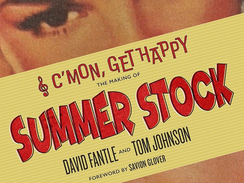 Book Review — ‘C’Mon, Get Happy: The Making Of Summer Stock’ – COMICON