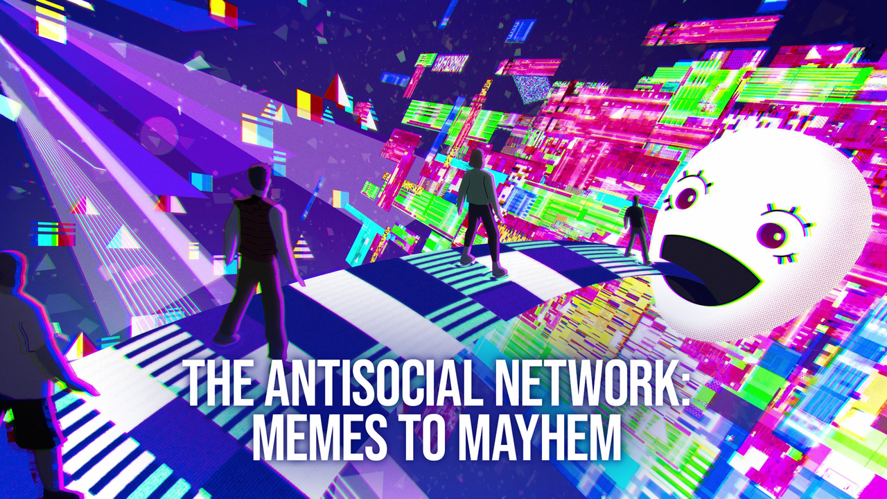 Mini Review — ‘The Antisocial Network: Memes To Mayhem’ Is Required ...