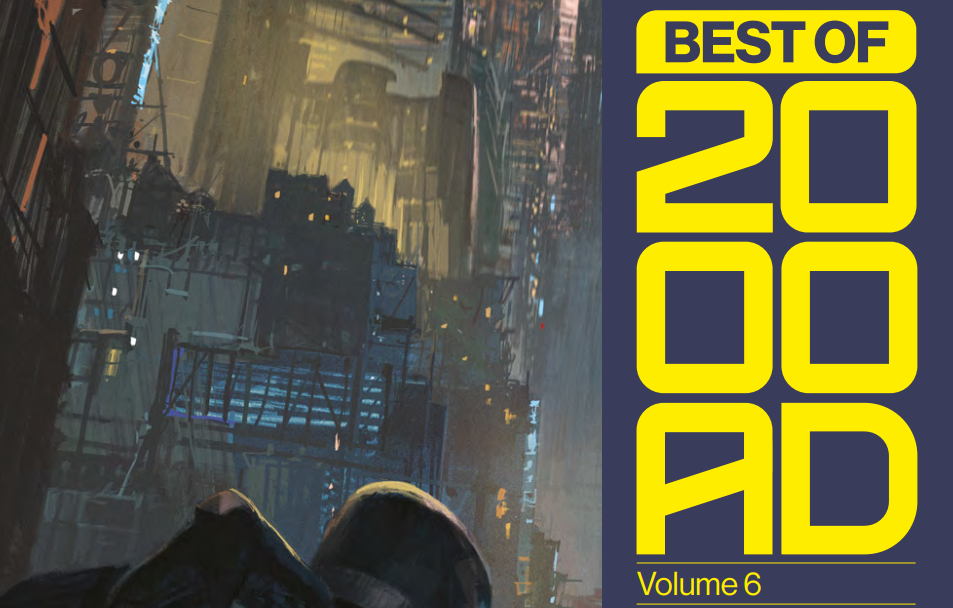 Previewing ‘The Best Of 2000 AD Volume 6’: Bringing The Ultimate ‘2000 ...