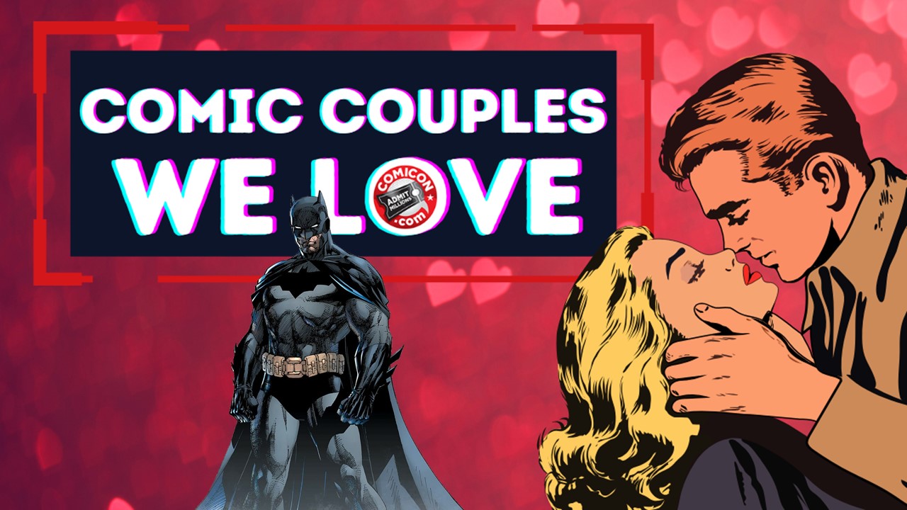 Comic Couples We Love: Batman Edition – COMICON