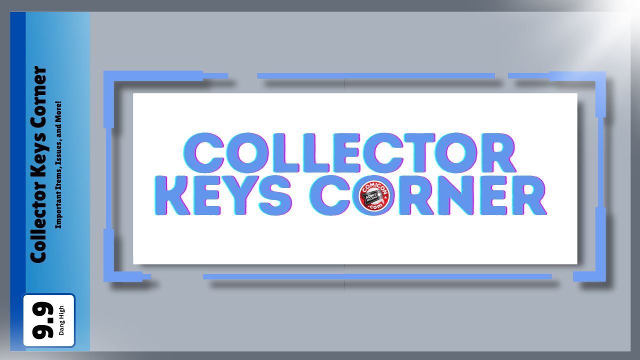 Collector Keys Corner — Collectible Comics To Look Out For This Week ...