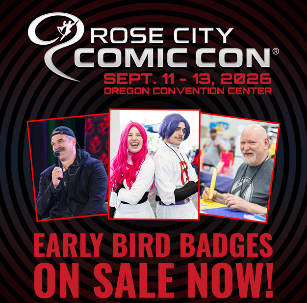 Rose City Comic Con Opens Badge Pre-Orders For September 2026 – COMICON